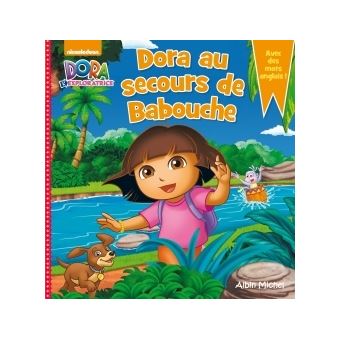 Dora l'exploratrice - Dora au secours de Babouche - Collectif ...
