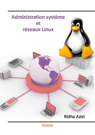 Administration système et réseaux linux - broché - Ridha Azizi - Achat Livre | fnac