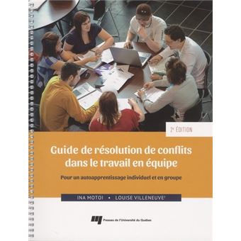 Guide de resolution de conflits dans le travail en equipe 2e - broché ...