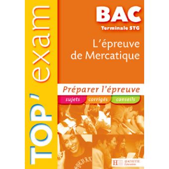 Top'exam Bac Mercatique Term STG - broché - Lhomet, Lorant-Zoel - Achat ...