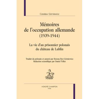 Mémoires de l'occupation allemande (1939-1944) La vie d'un prisonnier ...