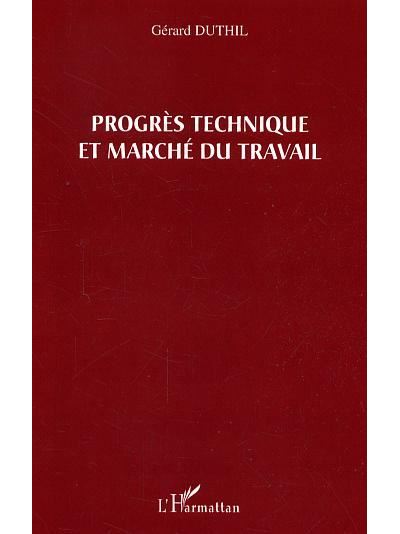 Progrès technique et marché du travail - broché - Gérard Duthil - Achat ...
