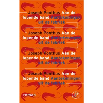 Aan de lopende band Aantekeningen uit de fabriek - broché - Joseph ...