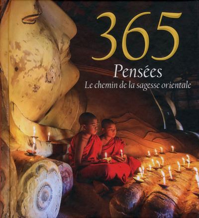 365 pensées - Le chemin de la sagesse orientale - cartonné - Collectif ...