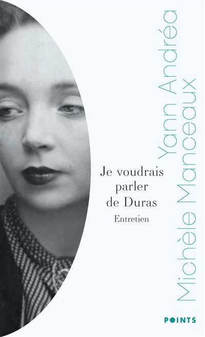 Je voudrais parler de Duras Entretien avec Michèle Manceaux - Poche ...
