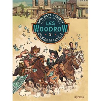 Les Woodrow - Réunion de famille Tome 01 - Woodrow - Courty, Arnü West, Albertine Ralenti ...