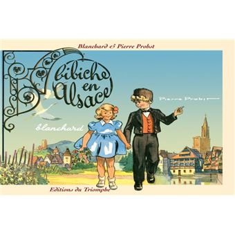 Bibiche en Alsace Tome 11 - cartonné - Fred Blanchard, Pierre Probst ...