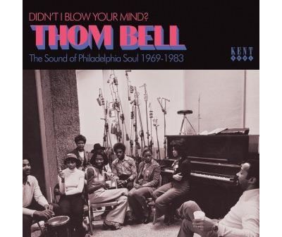 Didn't I Blow Your Mind – Thom Bell The Sound Of Philadelphia Soul 1969 ...
