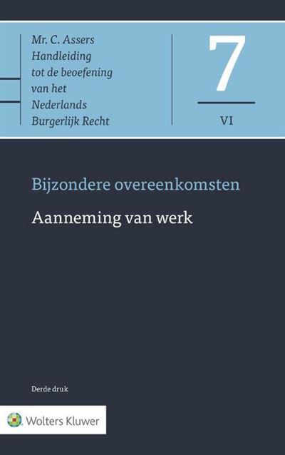 Asser-serie - Bijzondere overeenkomsten Aanneming van werk - C. Asser ...