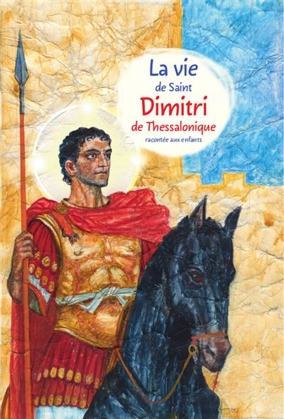 La vie de saint Dimitri de Thessalonique racontée aux enfants - broché ...