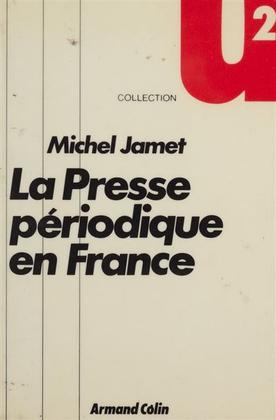 La Presse périodique en France - Michel Jamet - Achat Livre ou ebook | fnac