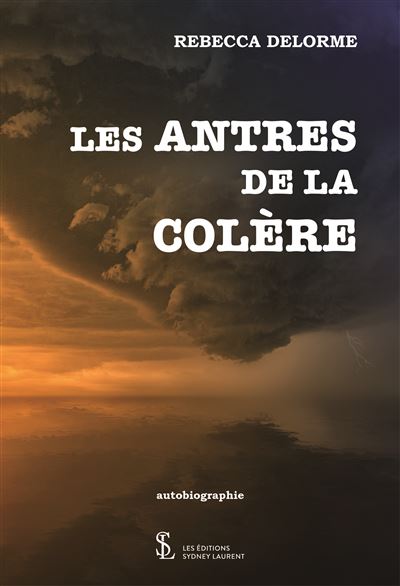 Les antres de la colère - broché - Rebecca Delorme - Achat Livre | fnac
