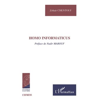 Homo informaticus - broché - Zohair Chentouf - Achat Livre | fnac