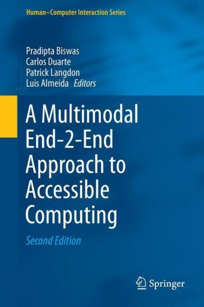 A multimodal end-2-end approach to accessible computing 2nd edition ... A multimodal end-2-end approach to accessible computing 2nd edition ...