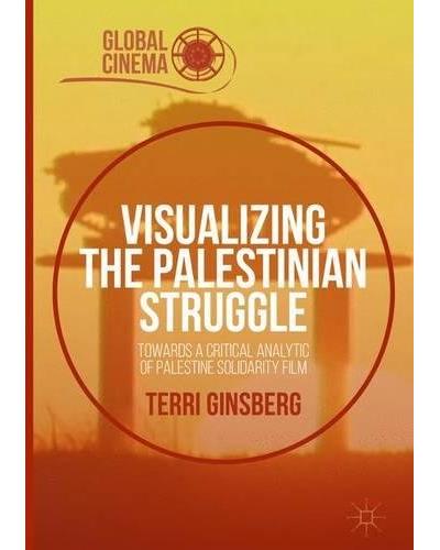Visualizing the palestinian struggle - relié - Terri Ginsberg - Achat Livre ou ebook | fnac