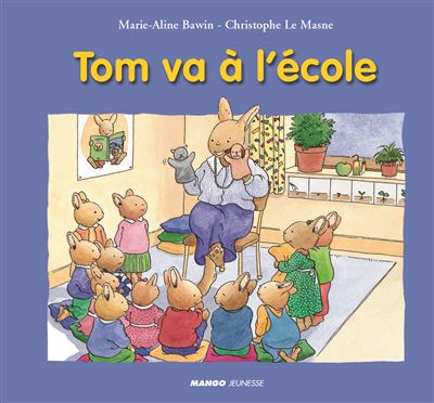 Tom va à l'école - cartonné - Christophe Le Masne, Marie-Aline Bawin ...
