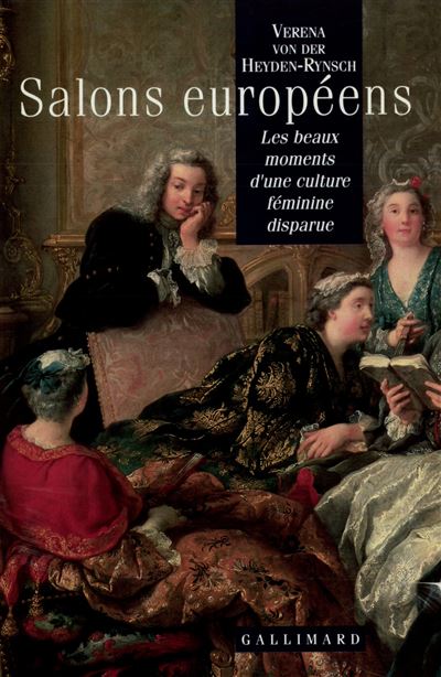 Salons européens Les beaux moments d'une culture féminine disparue ...
