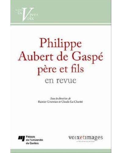 Philippe aubert de gaspe pere et fils en revue - broché - CHAR GRUTMAN ...