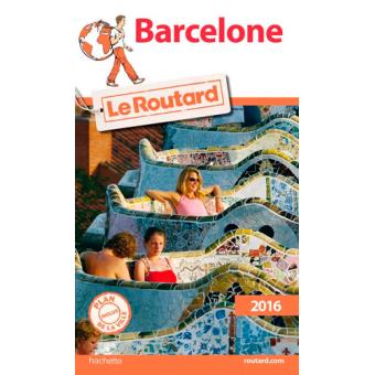 Guide du Routard Barcelone 2016 Edition 2016 - broché - Collectif ...