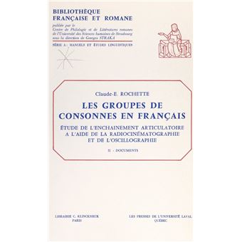 Les groupes de consonnes en français. Étude de l'enchaînement ...