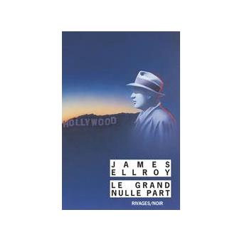 Le Quatuor De Los Angeles - Tome 2 - Le Grand Nulle Part_1re_ED - James ...