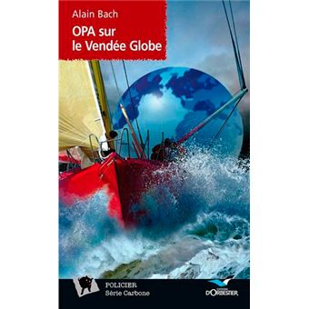 Opa Sur Le Vendée Globe - broché - Alain Bach - Achat Livre | fnac