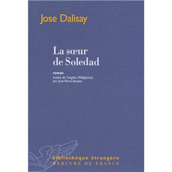 La soeur de Soledad - broché - Jose Y. Dalisay, Jean-Pierre Aoustin ...