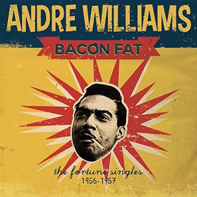 Bacon Fat The Fortune Singles 1956-1957 - Andre Williams - Vinyle album ...