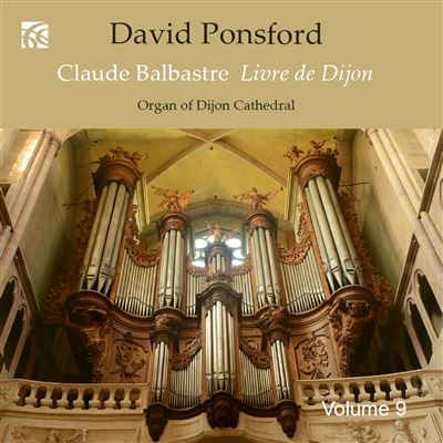 Claude Balbastre : French Organ Music From The Golden Age, Volume 9 ...