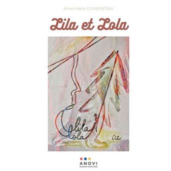 Lila et Lola - broché - Anne-Marie Clémenceau - Achat Livre | fnac