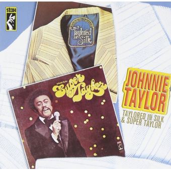 Taylored in silk/super taylor - Johnnie Taylor - CD album - Achat ...