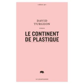 Le continent de plastique - broché - David Turgeon - Achat Livre ou ...