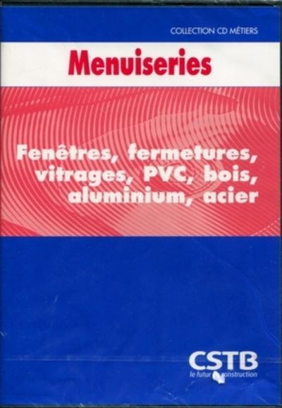 Cd menuiseries. fenetres, fermetures, vitrages, pvc, bois, aluminium ...