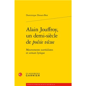 Alain Jouffroy, un demi-siècle de poésie vécue Mouvements surréalistes ...