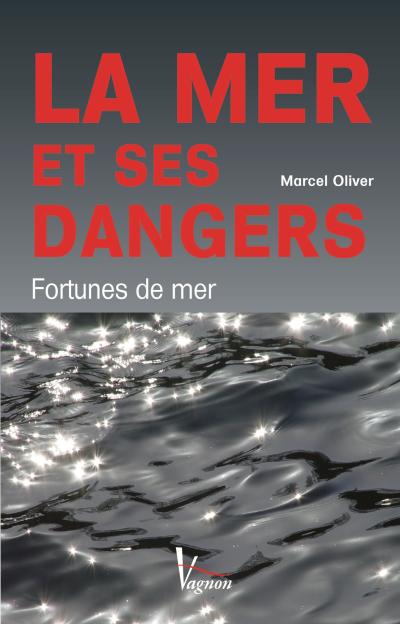 La mer et ses dangers - broché - Marcel Oliver - Achat Livre | fnac