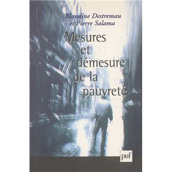 Mesures et démesure de la pauvreté - broché - Blandine Destremau ...