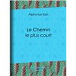 Le Chemin le plus court - ebook (ePub) - Alphonse Karr - Achat ebook | fnac
