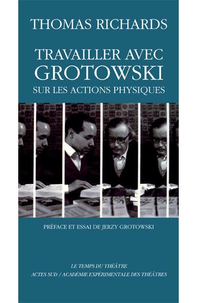 Travailler avec Grotowski sur les actions physiques - broché - Thomas ...