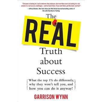 The real truth about success - relié - Garrison Wynn - Achat Livre ou ...