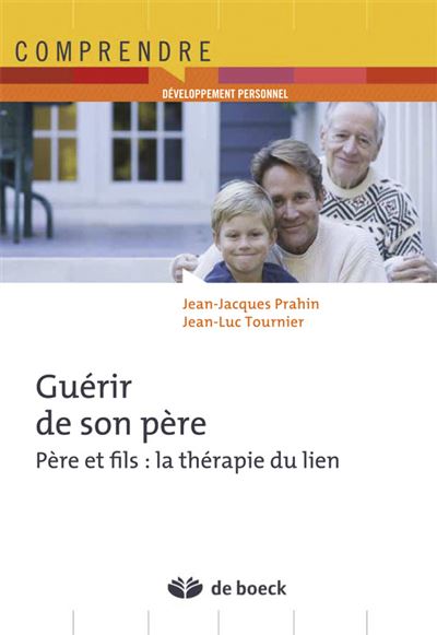 Guérir de son père Père et fils : La thérapie du lien - broché - JEAN ...