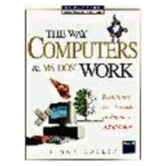 The Way Computers & MS-DOS Work, WYSIWYG Guide - broché - Inconnus ...