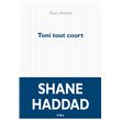 Toni tout court - broché - Shane Haddad - Achat Livre ou ebook | fnac