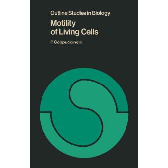 Motility of living cells - Poche - P. Cappuccinelli - Achat Livre ou ...