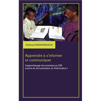 Apprendre à s'informer et communiquer L'apprentissage documentaire au ...