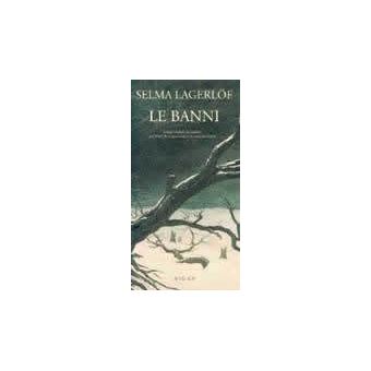 Le banni - broché - Selma Lagerlöf, Marc de Gouvenain, Lena Grumbach ...