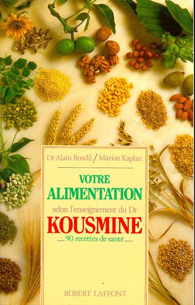 Votre alimentation selon l'enseignement du Dr Kousmine 90 recettes de ...