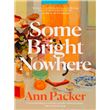 Some Bright Nowhere - paperback - Ann Packer, Boek Alle boeken | Solden fnac België