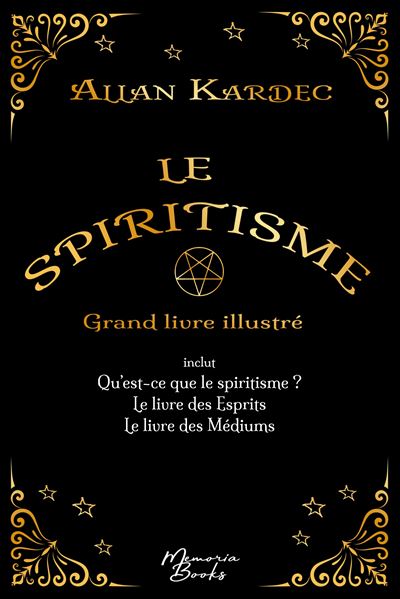 Le spiritisme - Grand livre illustré Réunit Qu'est-ce que le spiritisme ...