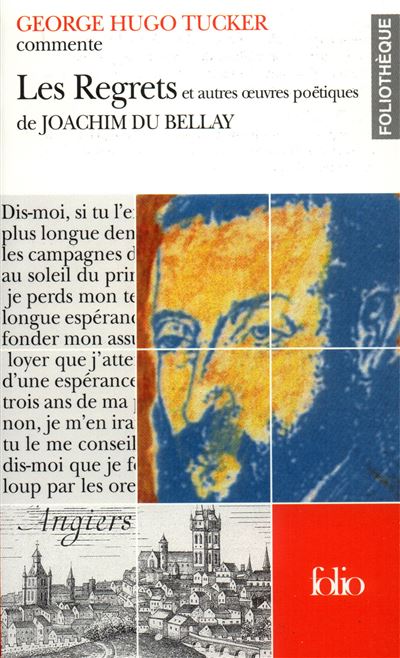 Les Regrets et autres oeuvres poëtiques de Joachim Du Bellay (Essai et ...
