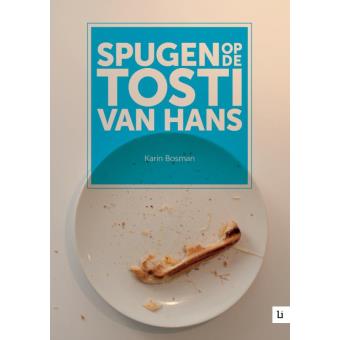 Spugen op de tosti van Hans - broché - Karin Bosman - Achat Livre | fnac